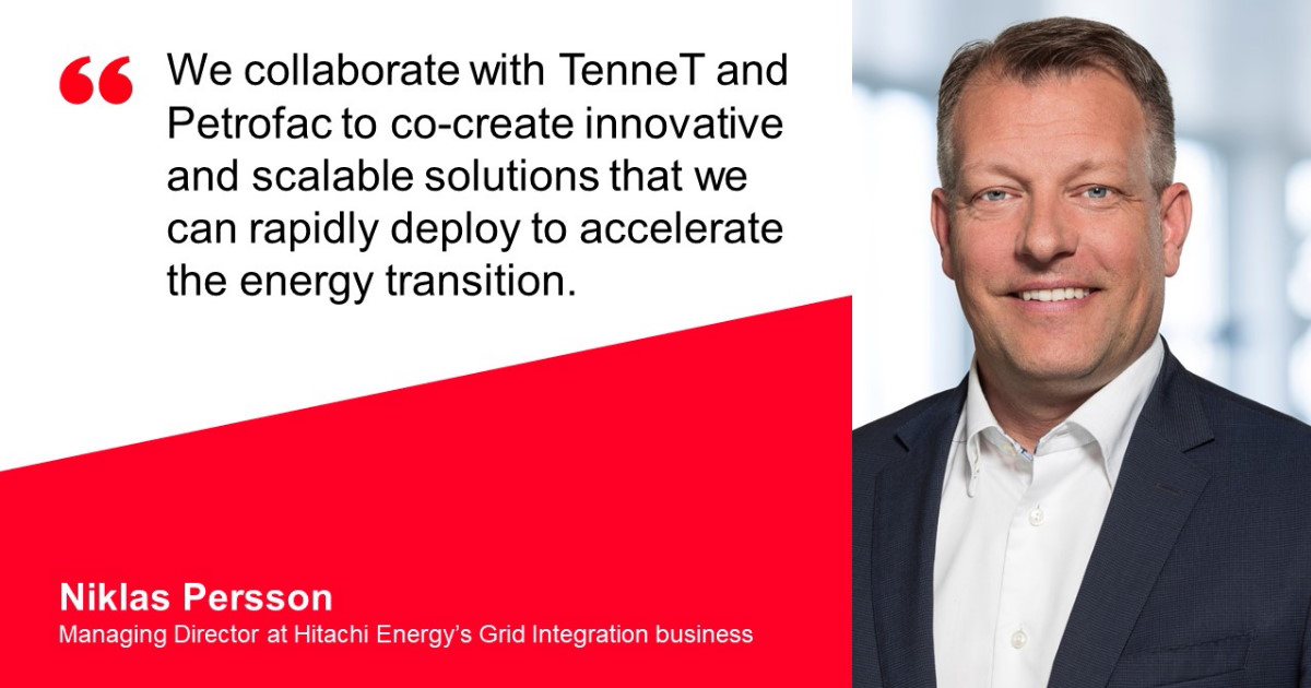 TenneT, Hitachi Energy and Petrofac announce early works agreement for ... TenneT, Hitachi Energy and Petrofac announce early works agreement for ...